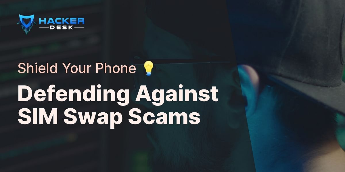 Securing Your Phone and Personal Data from SIM Swap Scams: A Step-by ...